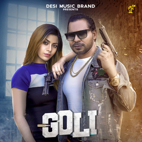 Goli Song Download: Goli MP3 Haryanvi Song Online Free on Gaana.com