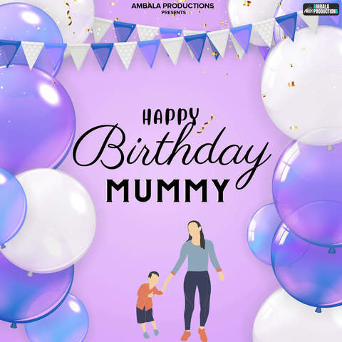 Happy Birthday Mummy Song Download: Happy Birthday Mummy MP3 Song ...