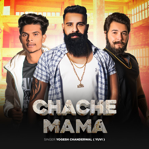 Chache Mama Song Download: Chache Mama MP3 Song Online Free on Gaana.com