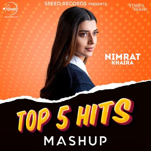 Nimrat Khaira Top 5 Hits Mashup Song Download: Nimrat Khaira Top 5 Hits Mashup MP3 Punjabi Song ...