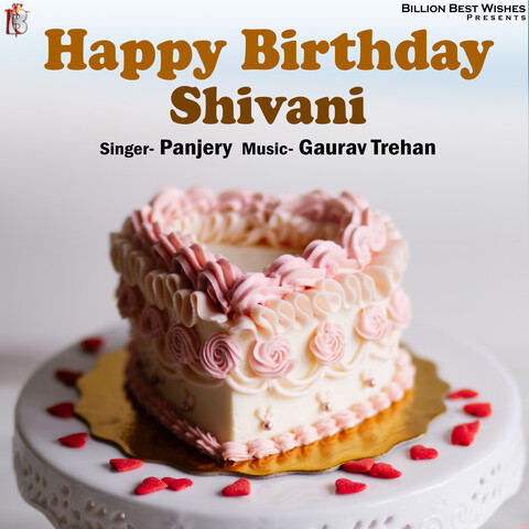 Happy Birthday Shivani - Single Song Download: Happy Birthday Shivani ...