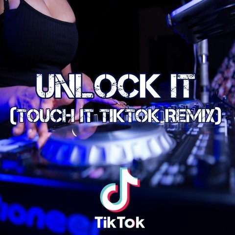 Unlock It (Touch It Tiktok Remix) Song Download: Unlock It (Touch It ...