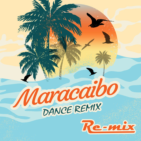 Maracaibo (Dance Remix) Songs Download: Maracaibo (Dance Remix) MP3 ...