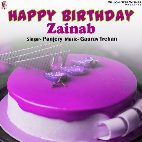 Happy Birthday Zainab - Single Song Download: Happy Birthday Zainab ...