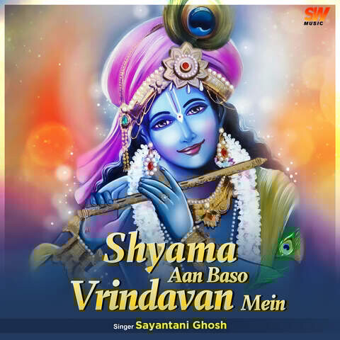 Shyama Aan Baso Vrindavan Mein Song Download: Shyama Aan Baso Vrindavan Mein MP3 Song Online ...