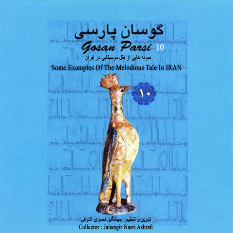 Gosan Parsi, Vol. 10 (Some Examples of the Melodious Tale in Iran ...