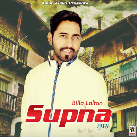 Supna Song Download: Supna MP3 Punjabi Song Online Free on Gaana.com
