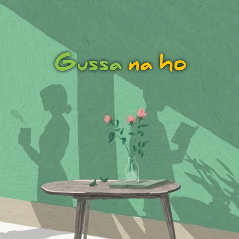 Gussa Na Ho (Raw) Song Download: Gussa Na Ho (Raw) MP3 Song Online Free ...