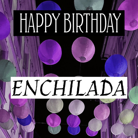 Happy Birthday Enchilada Song Download: Happy Birthday Enchilada MP3 ...