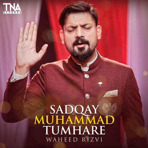 Sadqay Muhammad Tumhare - Single Song Download: Sadqay Muhammad Tumhare ...