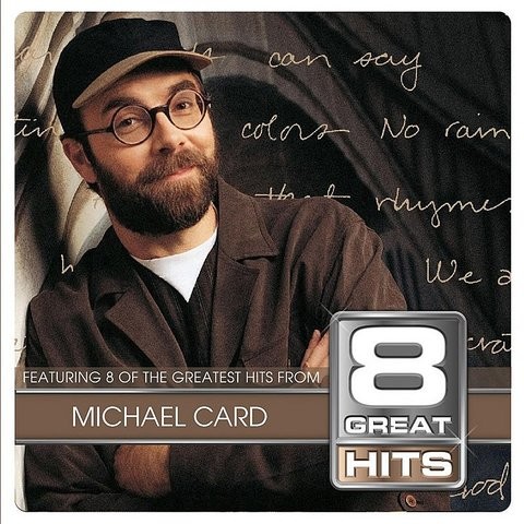8 Great Hits Michael Card Songs Download: 8 Great Hits Michael Card MP3 ...