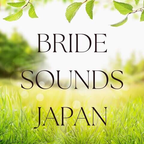 Bride Sounds Japan Song Download: Bride Sounds Japan MP3 Instrumental ...