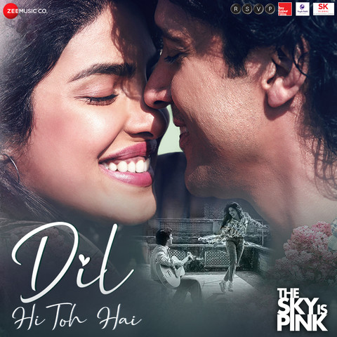 Dil Hi Toh Hai (From "The Sky Is Pink") Song Download: Dil Hi Toh Hai ...