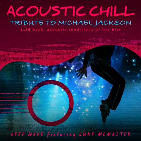 Acoustic Chill: Tribute to Michael Jackson (Laid Back, Acoustic ...