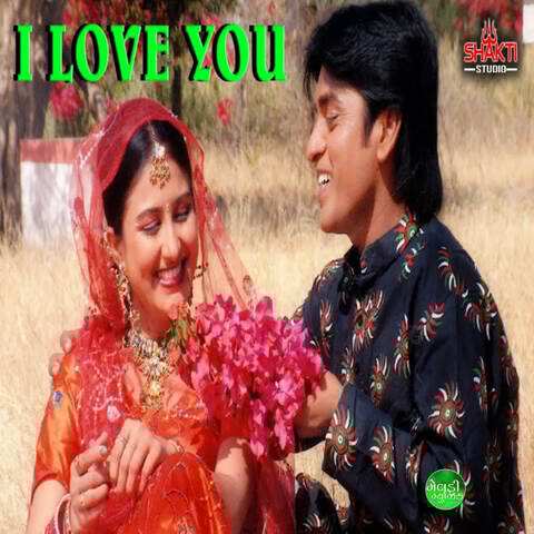 I Love You Song Download: I Love You MP3 Gujarati Song Online Free on ...