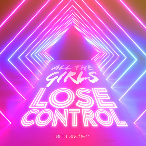 All the Girls Lose Control Song Download: All the Girls Lose Control ...