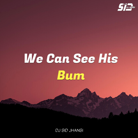 We Can See His Bum Song Download: We Can See His Bum MP3 Song Online ...