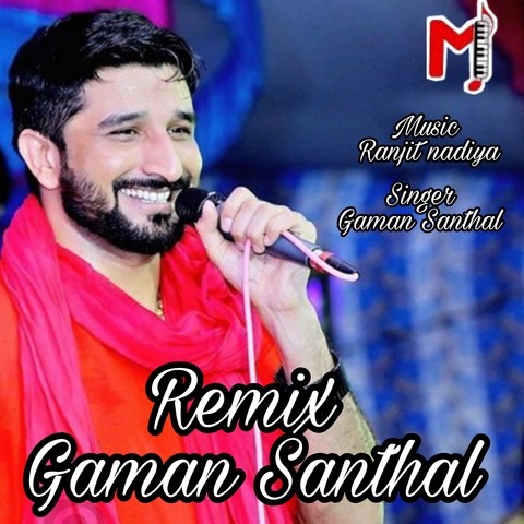 Gaman Santhal Remix Song Download: Gaman Santhal Remix MP3 Gujarati Song Online Free on Gaana.com