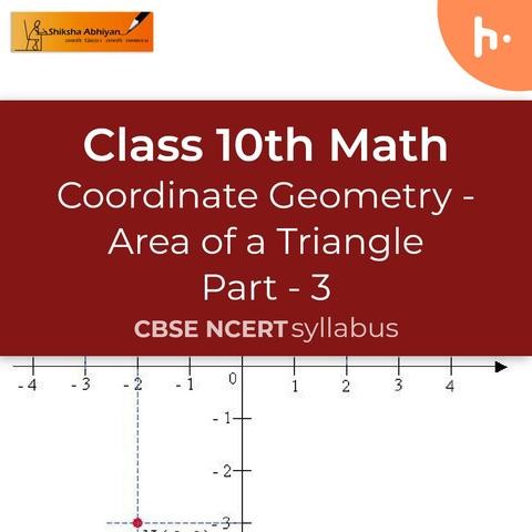 Area of a Triangle (Part 3) | Coordinate Geometry | CBSE | Class 10 ...