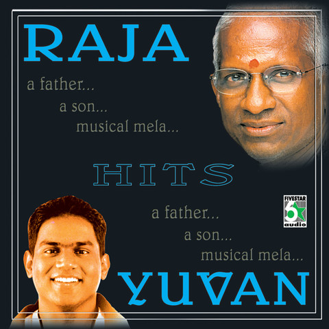 Ilayaraja & Yuvan Shankar Raja Hits Songs Download: Ilayaraja & Yuvan ...