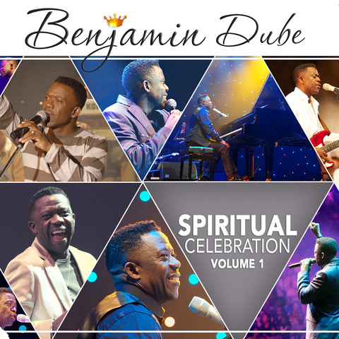 Benjamin Dube - Spiritual Celebration, Vol.1 Songs Download: Benjamin ...