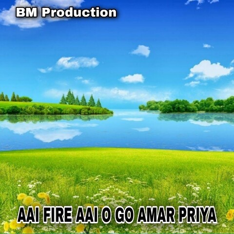 AAI FIRE AAI O GO AMAR PRIYA Song Download: AAI FIRE AAI O GO AMAR ...