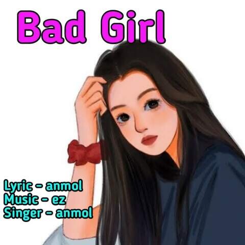 Bad Girl Song Download: Bad Girl MP3 Song Online Free on Gaana.com