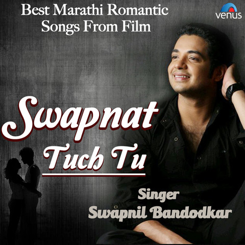 Swapnat Tuch Tu - Swapnil Bandodkar Songs Download: Swapnat Tuch Tu ...
