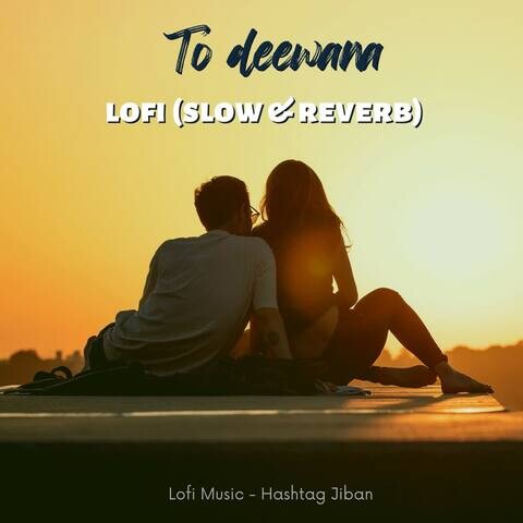 To Deewana Lofi (Slow & Reverb) Song Download: To Deewana Lofi (Slow & Reverb) MP3 Odia Song ...