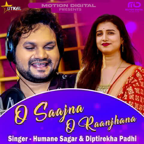 O Saajna O Raanjhana Song Download: O Saajna O Raanjhana MP3 Odia Song ...
