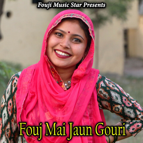 Fouj Mai Jaun Gouri Song Download: Fouj Mai Jaun Gouri MP3 Haryanvi ...