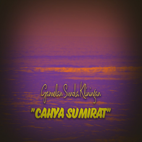 Gamelan Sunda Kliningan "Cahya Sumirat" Songs Download: Gamelan Sunda ...