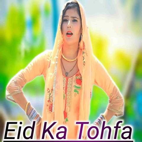 Eid Ka Tohfa Song Download: Eid Ka Tohfa MP3 Haryanvi Song Online Free ...