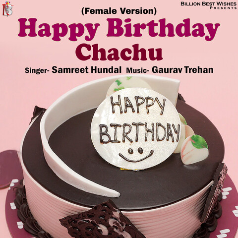 Happy Birthday Chachu - Single Song Download: Happy Birthday Chachu ...