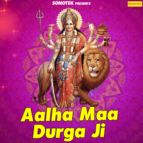 Aalha Maa Durga Ji Songs Download: Aalha Maa Durga Ji MP3 Songs Online ...