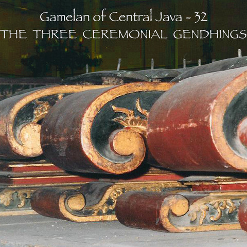Gamelan of Central Java - 32 The Three Ceremonial Gendhings Songs Download: Gamelan of Central ...