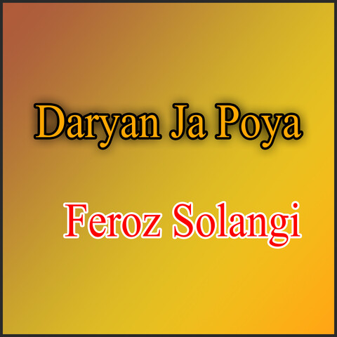 Daryan Ja Poya Songs Download: Daryan Ja Poya MP3 Sindhi Songs Online Free on Gaana.com
