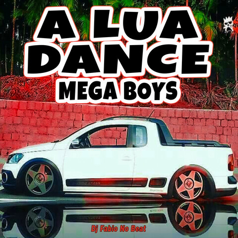 A Lua Dance Mega Boys Song Download: A Lua Dance Mega Boys MP3 ...