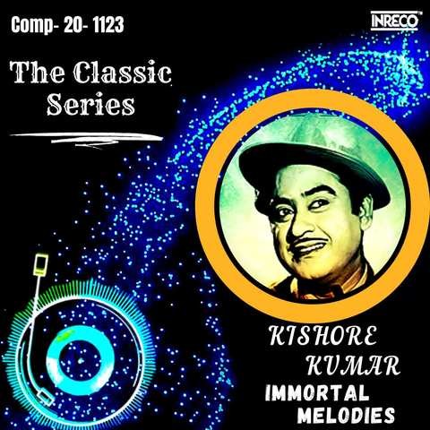 The Classic Series - Kishore Kumar Immortal Melodies Song Download: The ...