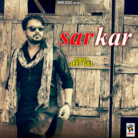 Sarkar Song Download: Sarkar MP3 Punjabi Song Online Free on Gaana.com