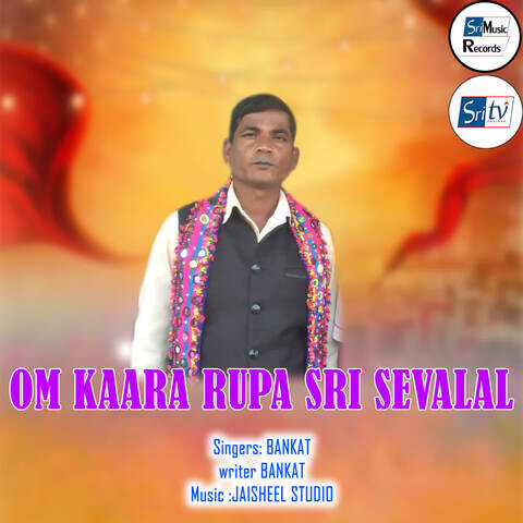 OM KAARA RUPA SRI SEVALAL Song Download: OM KAARA RUPA SRI SEVALAL MP3 ...