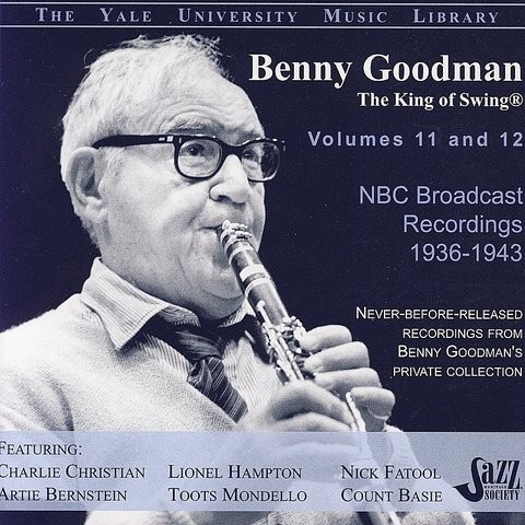 Benny Goodman: The Yale University Music Library Archives, Vols. 11 ...