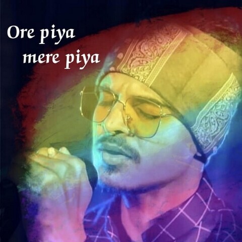 Ore Piya Mere Piya Song Download: Ore Piya Mere Piya MP3 Bengali Song ...