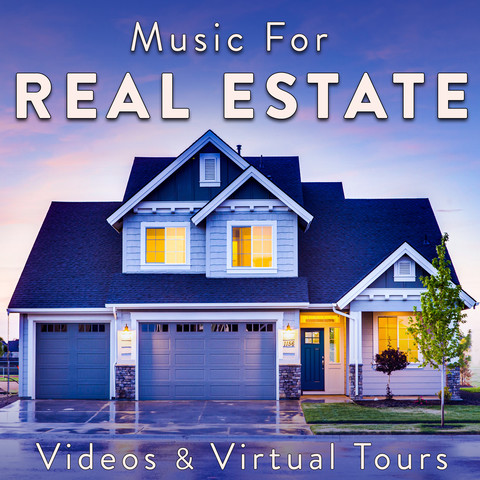 Music for Real Estate Videos and Virtual Tours Songs Download: Music ...