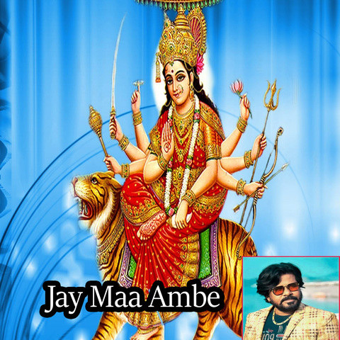 Jay Maa Ambe Song Download: Jay Maa Ambe MP3 Song Online Free on Gaana.com