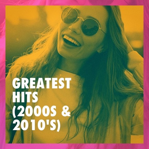 Greatest Hits (2000s & 2010's) Songs Download: Greatest Hits (2000s ...
