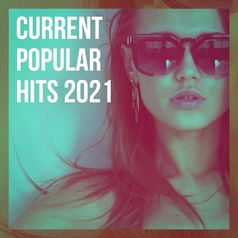 Current Popular Hits 2021 Songs Download: Current Popular Hits 2021 MP3 ...