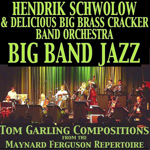 Big Band Jazz (Tom Garling Compositions from the Maynard Ferguson ...