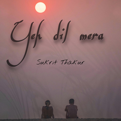 Yeh Dil Mera Song Download: Yeh Dil Mera MP3 Song Online Free on Gaana.com