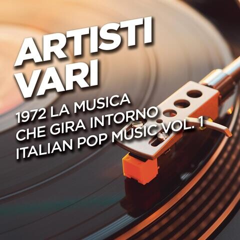 1972 La musica che gira intorno - Italian pop music vol. 1 Songs ...